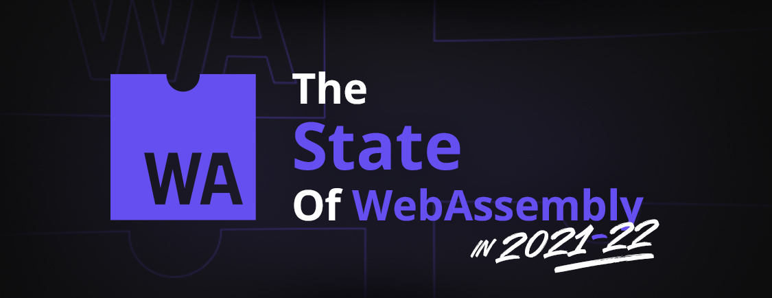 The State of WebAssembly – 2021 and 2022