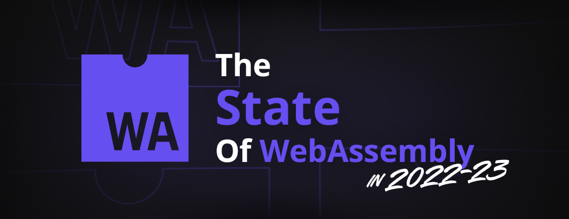 The State of WebAssembly – 2022 and 2023